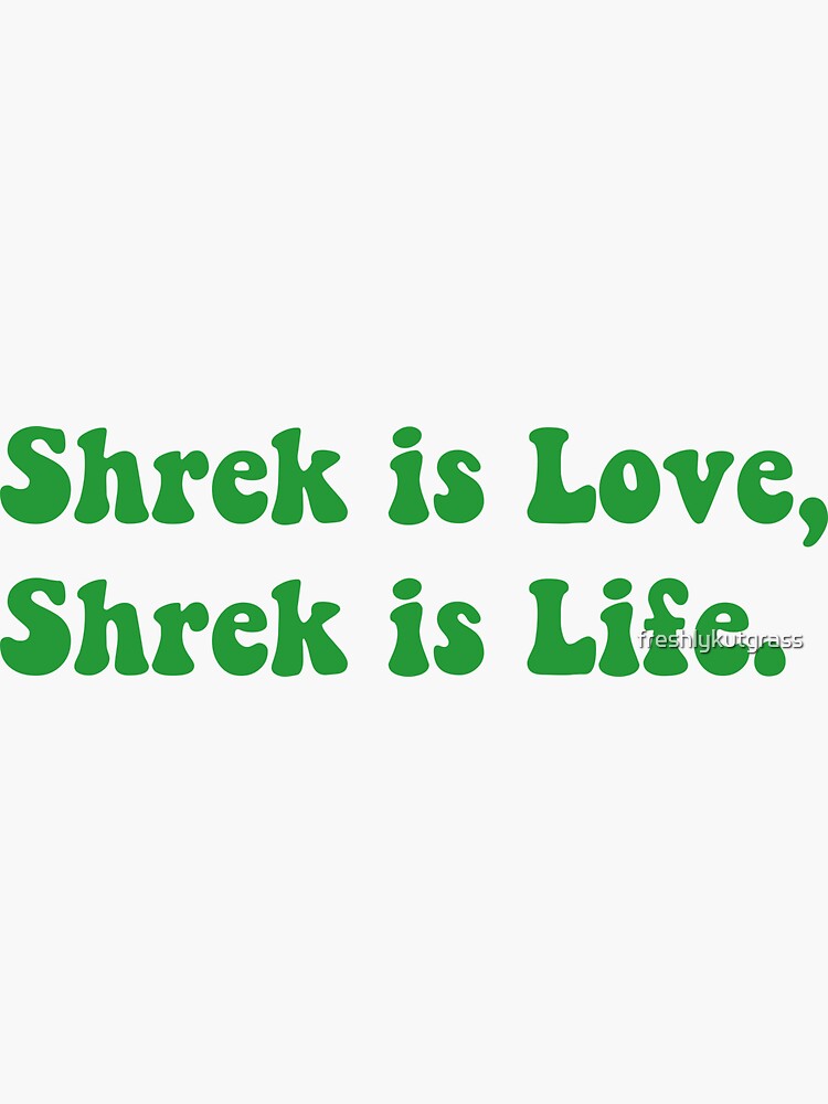 "Shrek Sticker // Shrek is Life, Shrek is Love." Sticker for Sale by ...