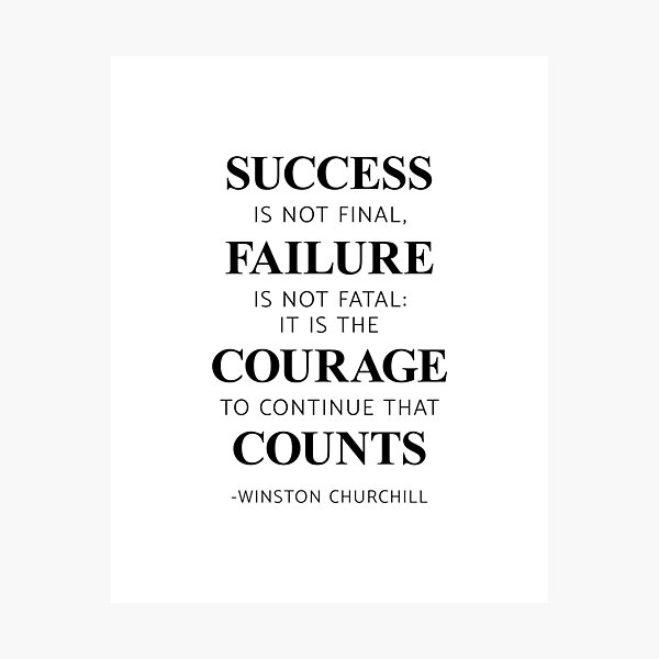 "Success Is Not Final, Failure Is Not Fatal, Winston Churchill Quote ...
