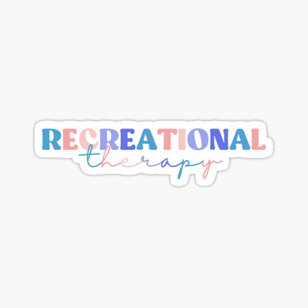 "Recreational Therapy, Recreation Therapeutic Colorful" Sticker for ...