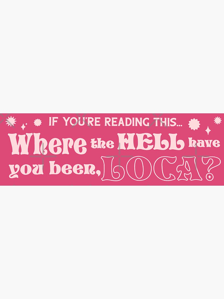 "Where the Hell Have You Been Loca? - Twilight" Sticker for Sale by ...