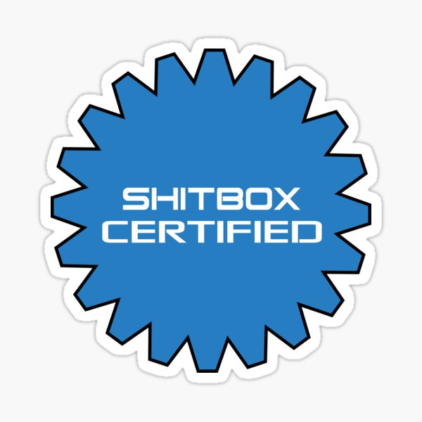 "Is your vehicle a complete SHITBOX" Sticker for Sale by crowell ...