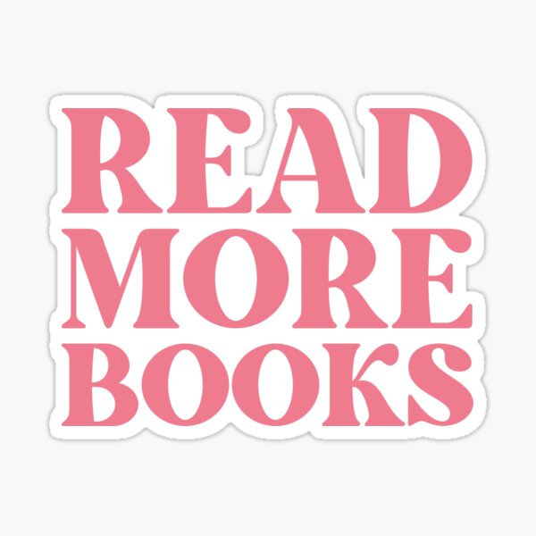 "Read More Books" Sticker for Sale by venomouspixie | Redbubble