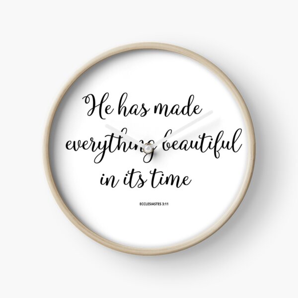 "He Has Made Everything Beautiful In Its Time - ECCLESIASTES 3:11 ...