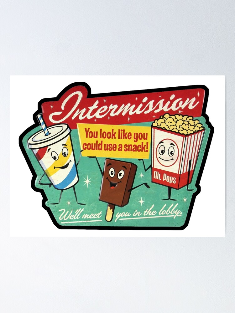 "Intermission" Poster for Sale by racecar32 | Redbubble