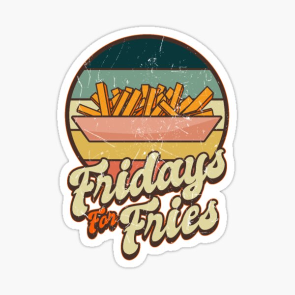 "French Fries Sayings Funny Fridays For Fries" Sticker for Sale by ...