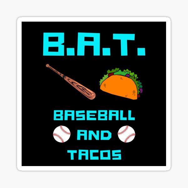 "Funny Acronym For BAT | Baseball And Tacos | Acronym" Sticker for Sale ...
