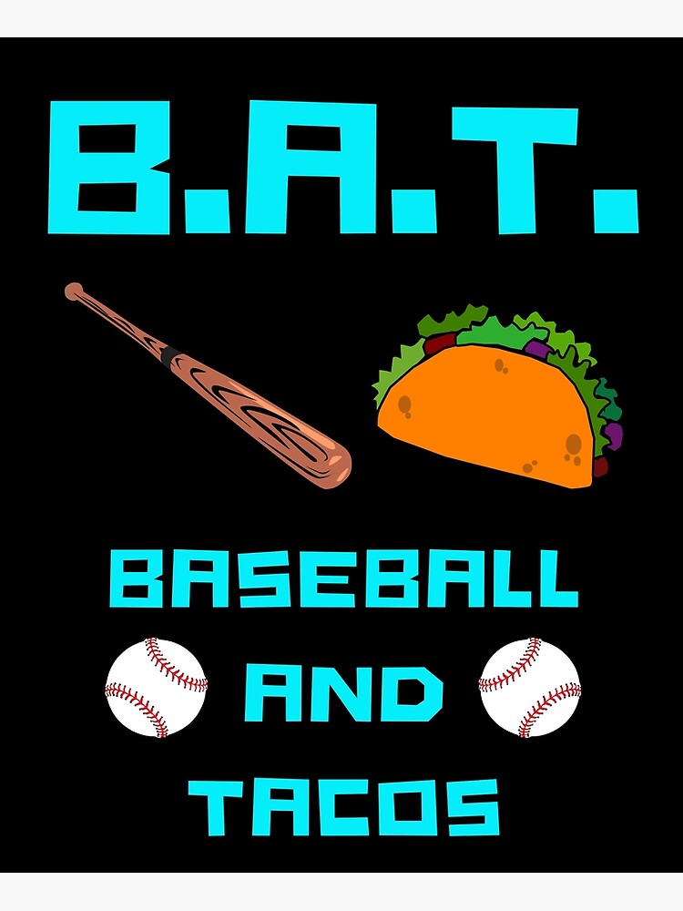 "Funny Acronym For BAT | Baseball And Tacos | Acronym" Poster for Sale ...