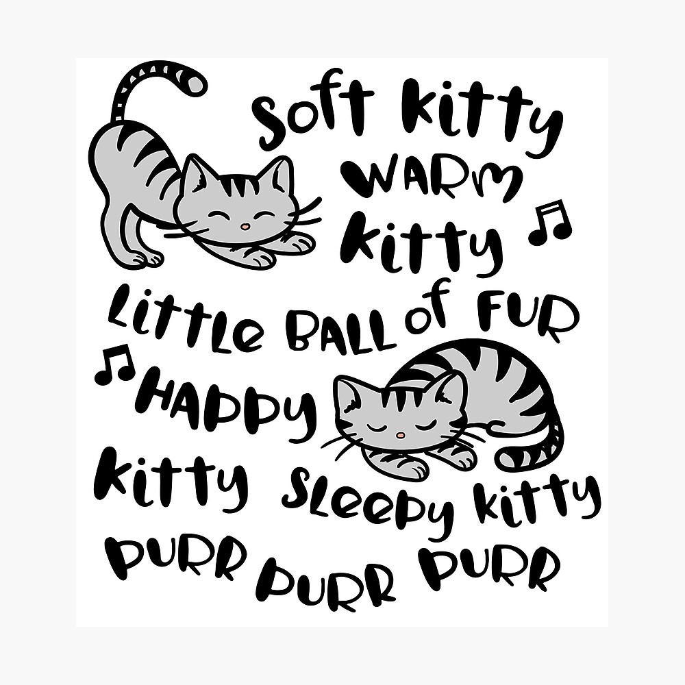 Soft Kitty Warm Kitty