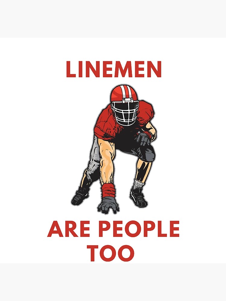 "Linemen are people too football player " Poster for Sale by ...