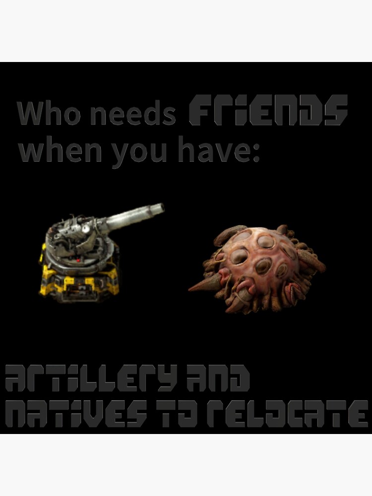 "Factorio and Artillery are Great to abolish natives with" Poster for ...