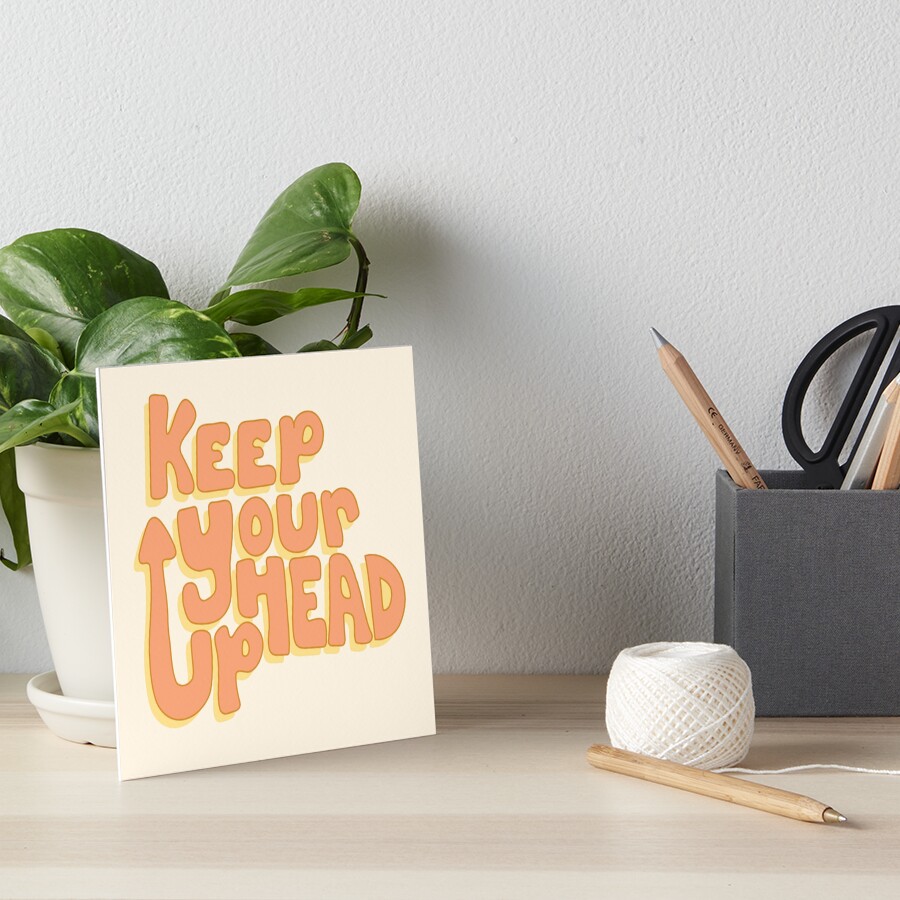 "Keep your head up" Poster for Sale by danielledoesart | Redbubble