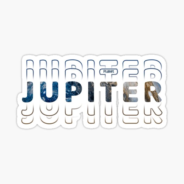 "Jupiter, King of The Planets: Typography Art Design" Sticker for Sale ...