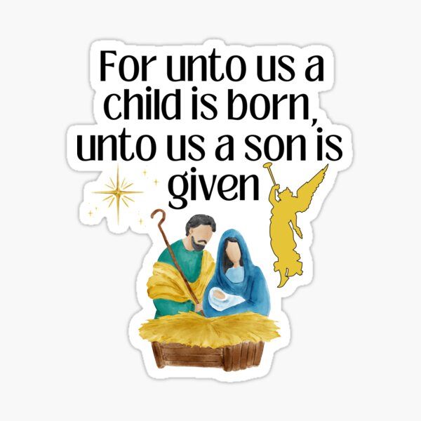 "Christmas Scripture Message with Nativity: Unto us a child is born ...