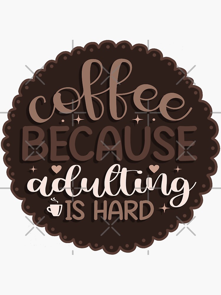 "Iced coffee because Adulting is hard" Sticker for Sale by pixel8edart ...