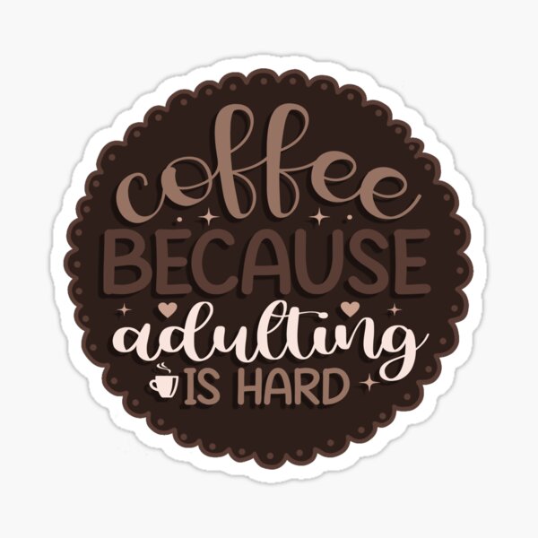 "Iced coffee because Adulting is hard" Sticker for Sale by pixel8edart ...