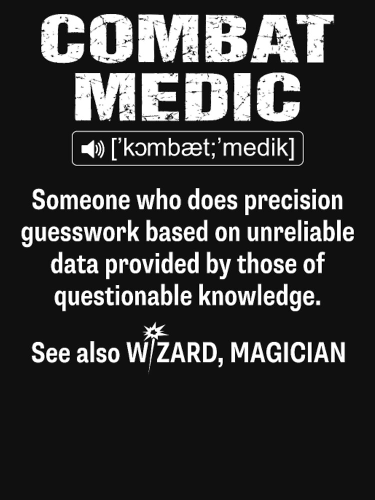 "Combat medic Funny definition See Magic Wizard " T-shirt for Sale by aryagiri | Redbubble ...
