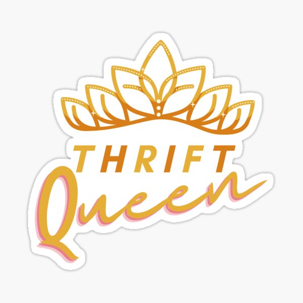 "Thrift Queen " Sticker for Sale by StyleGenix | Redbubble
