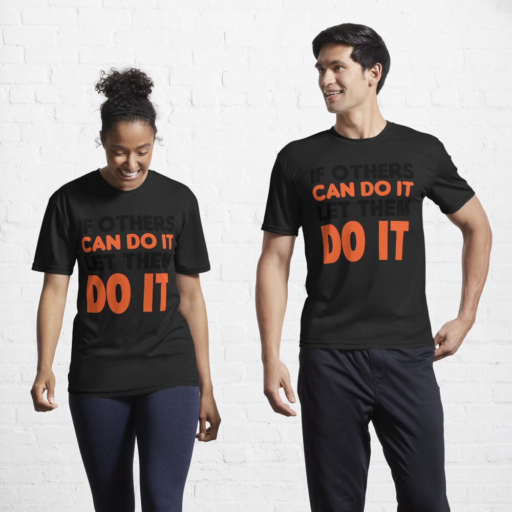 "If Others Can Do It Let Them Do It - Funny Quotes" Poster for Sale by ...