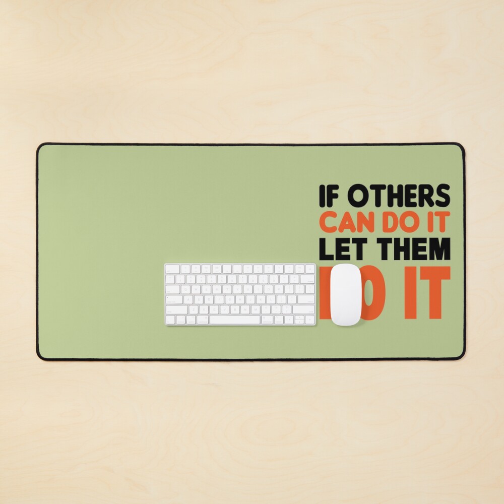 "If Others Can Do It Let Them Do It - Funny Quotes" Poster for Sale by ...