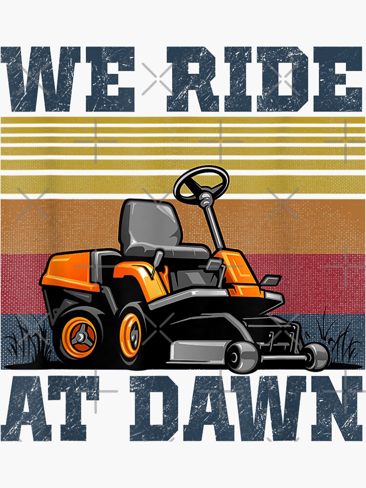 "We Ride At Dawn Lawnmower" Sticker for Sale by Walid-Studio | Redbubble