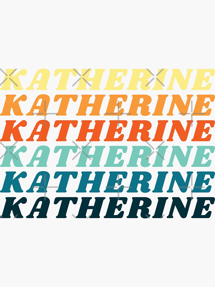 "Katherine, Katherine repeat, Katherine name, repeat color" Sticker for ...