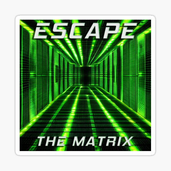 "ESCAPE The Matrix" Sticker for Sale by TopG-Merch | Redbubble