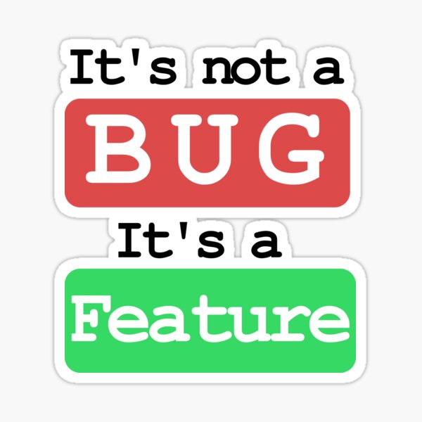 "it's not a bug it's a feature sticker" Sticker for Sale by ...
