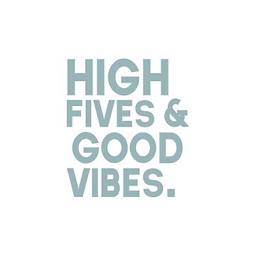 "High fives and good vibes. " Art Board Print for Sale by gmmdesigns ...