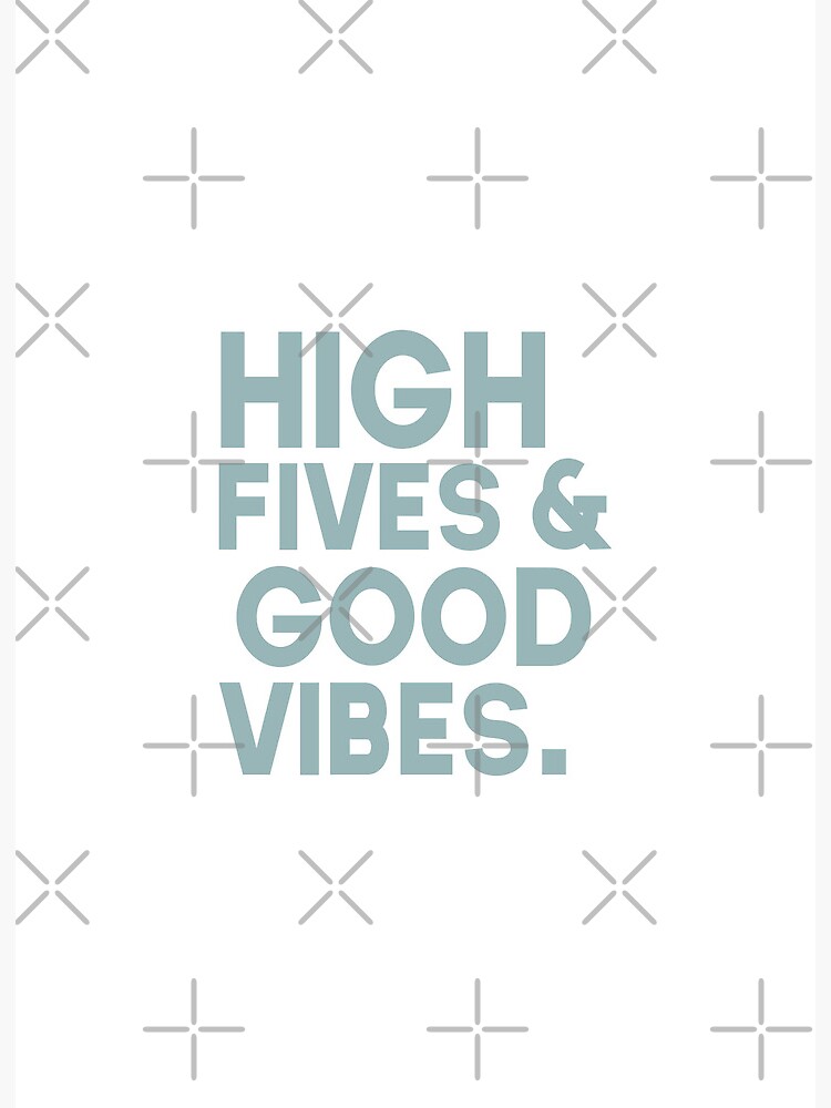 "High fives and good vibes. " Art Board Print for Sale by gmmdesigns ...
