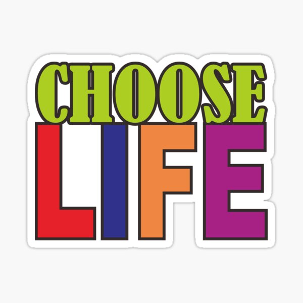 "Choose life" Sticker for Sale by supergirl82 | Redbubble