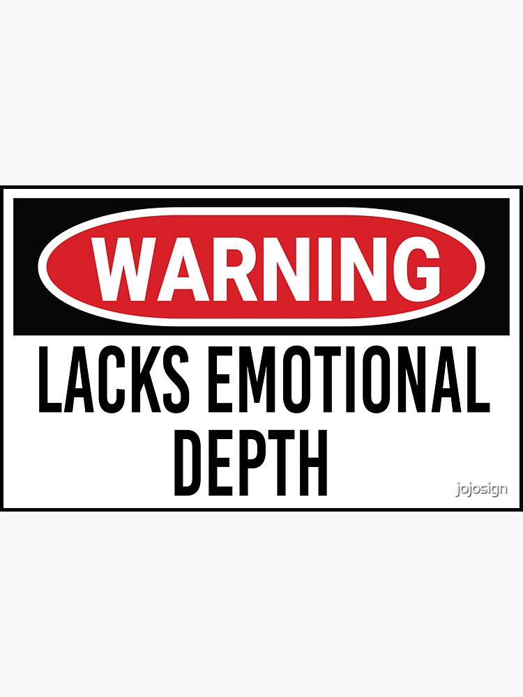 "Lacks Emotional Depth" Sticker for Sale by jojosign | Redbubble
