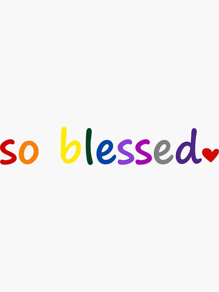 "So Blessed Feeling Blessed" Sticker for Sale by Dewlangrial | Redbubble