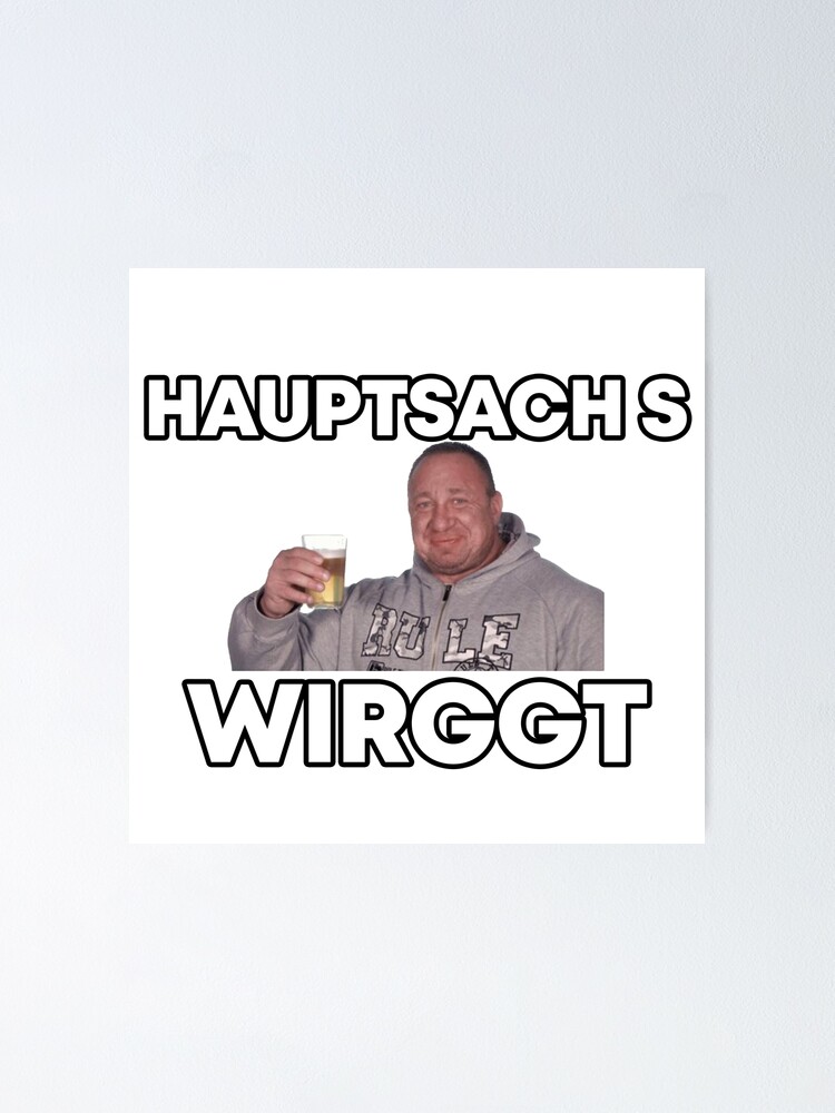 Markus Rühl Meme Hauptsach S Wirggt Poster For Sale By Bodyimprove Redbubble