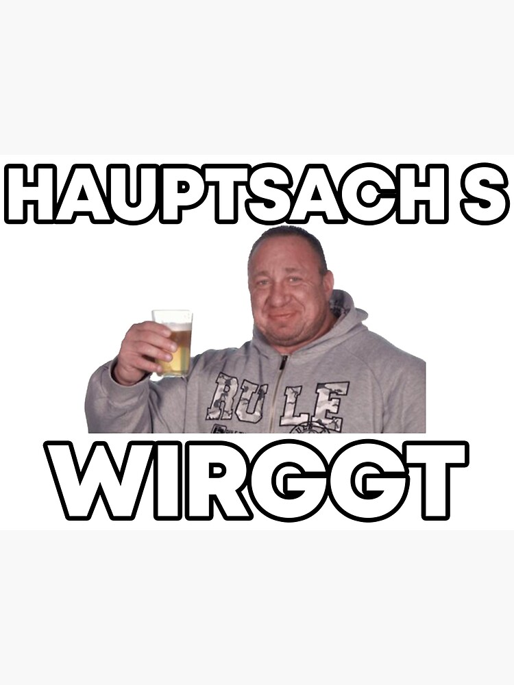 "Markus Rühl Meme hauptsach s wirggt" Sticker for Sale by bodyimprove ...