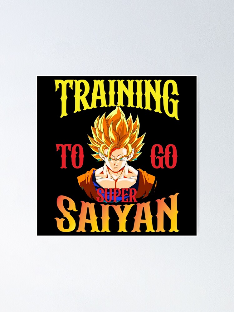 "Training To Go Super Saiyan, dragon ball super" Poster for Sale by ...