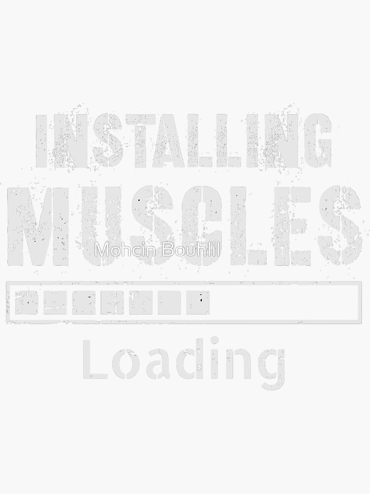 "installing muscles loading " Sticker for Sale by Mohcinbouhlil | Redbubble