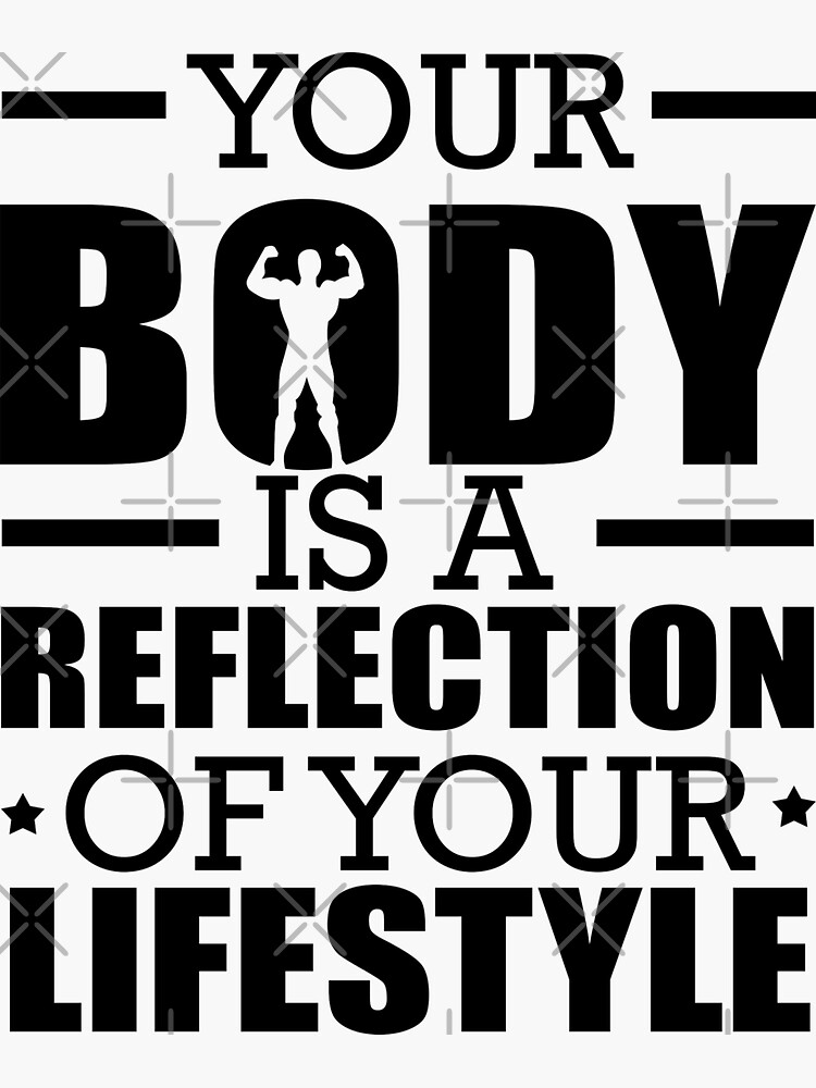"Your body is a reflection of your lifestyle" Sticker for Sale by ...