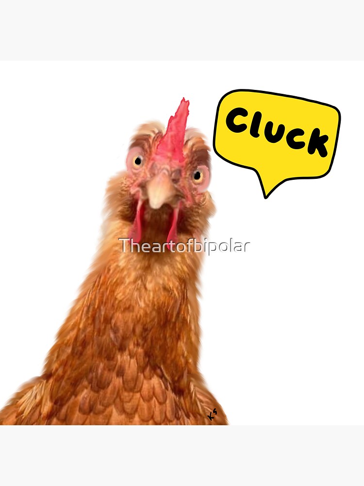 "A Chicken Goes Cluck " Sticker for Sale by Theartofbipolar | Redbubble