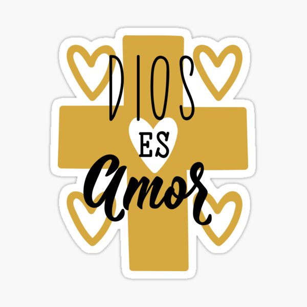 "Dios es amor. God is love - in Spanish." Sticker for Sale by pidzam4e ...