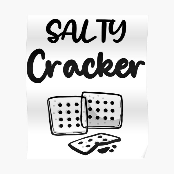 "Salty Cracker " Poster for Sale by akidaguchi | Redbubble