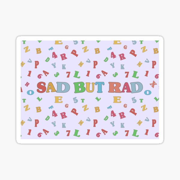 "Sad But Rad" Sticker for Sale by peterArt22 | Redbubble