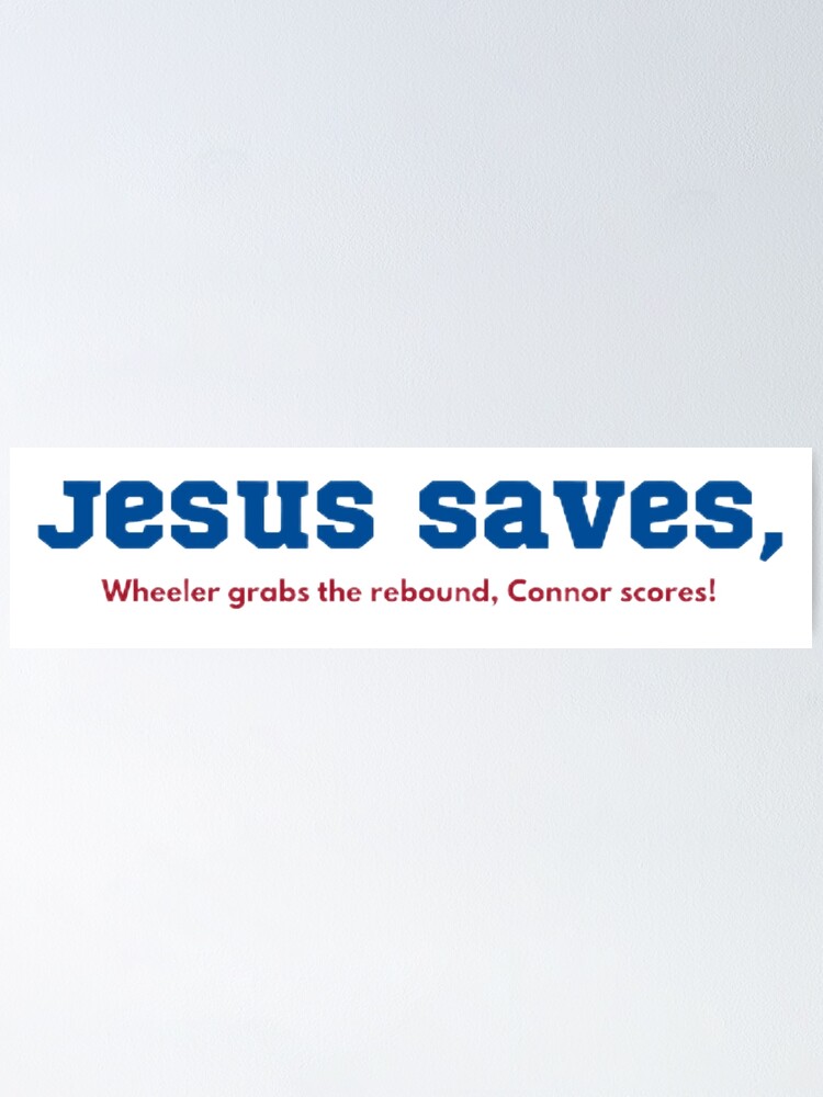 "Jesus Saves, Connor Scores!" Poster for Sale by BradburyWorx | Redbubble