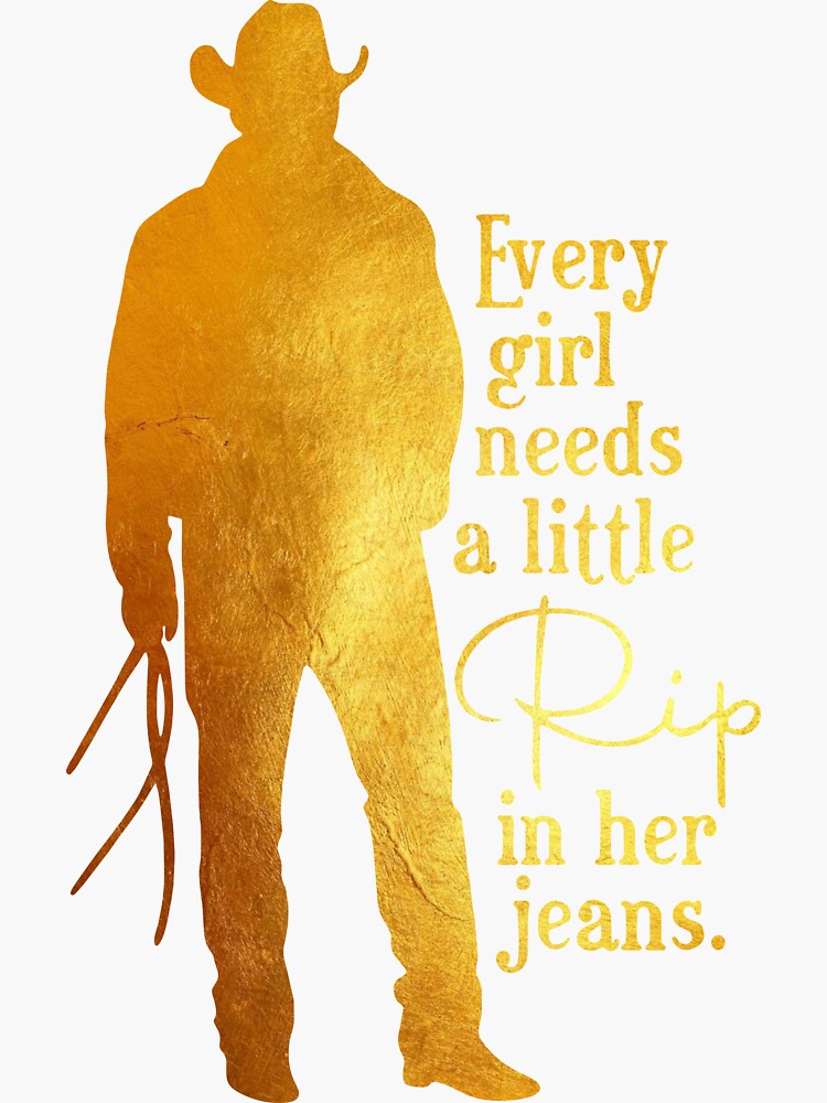 "Every Girl Needs A Little Rip In Her Jeans " Sticker for Sale by ...