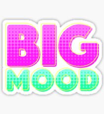 Big Mood: Stickers | Redbubble