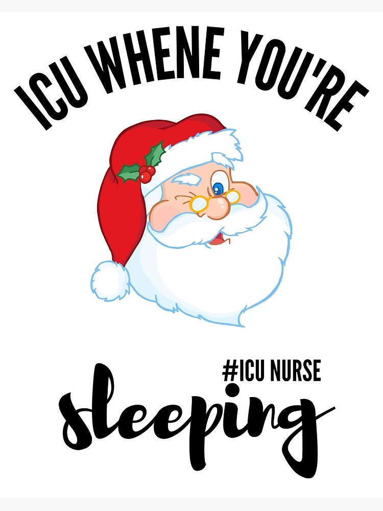 "ICU When You're Sleeping, ICU Christmas Shirt," Art Board Print for ...