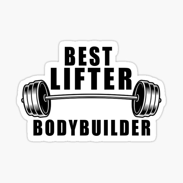 "Best Lifter Bodybuilder " Sticker for Sale by yaya96 | Redbubble