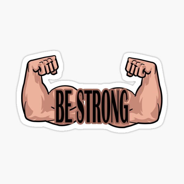 "Be Strong " Sticker for Sale by DipuDm | Redbubble