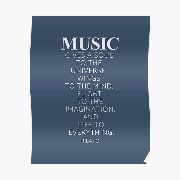 "Music gives A Soul To The Universe Wings To The Mind, Plato Quote ...