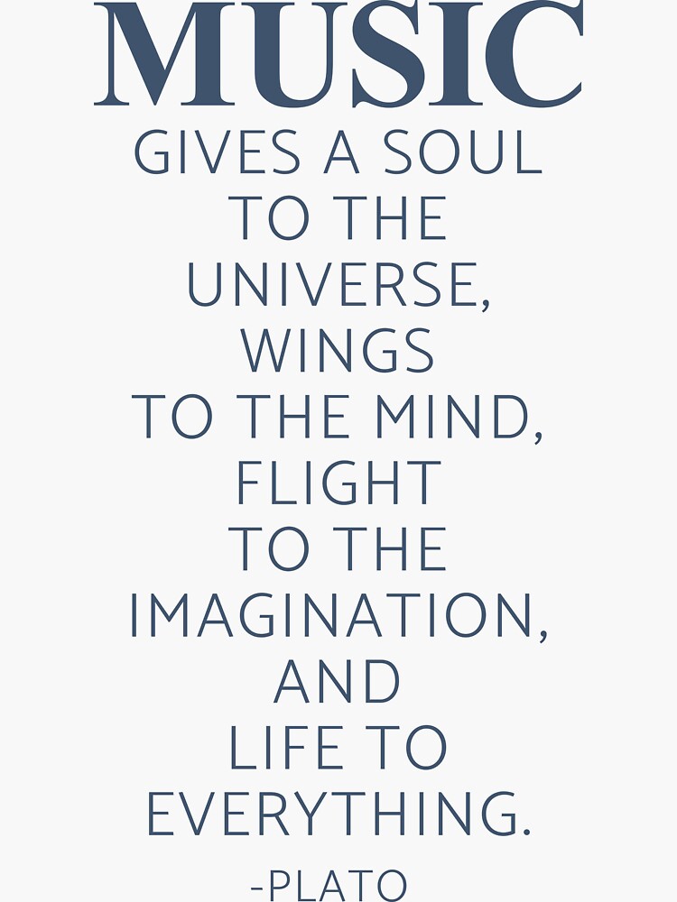 "Music gives A Soul To The Universe Wings To The Mind, Plato Quote ...