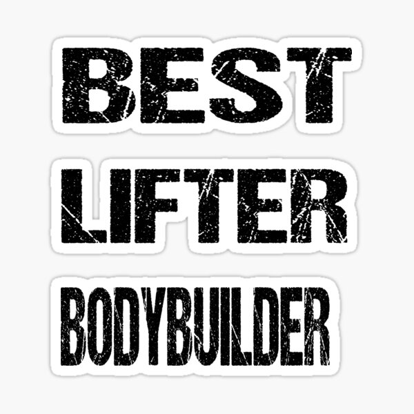 "best lifter bodybuilder shirt and cup" Sticker for Sale by highteek ...